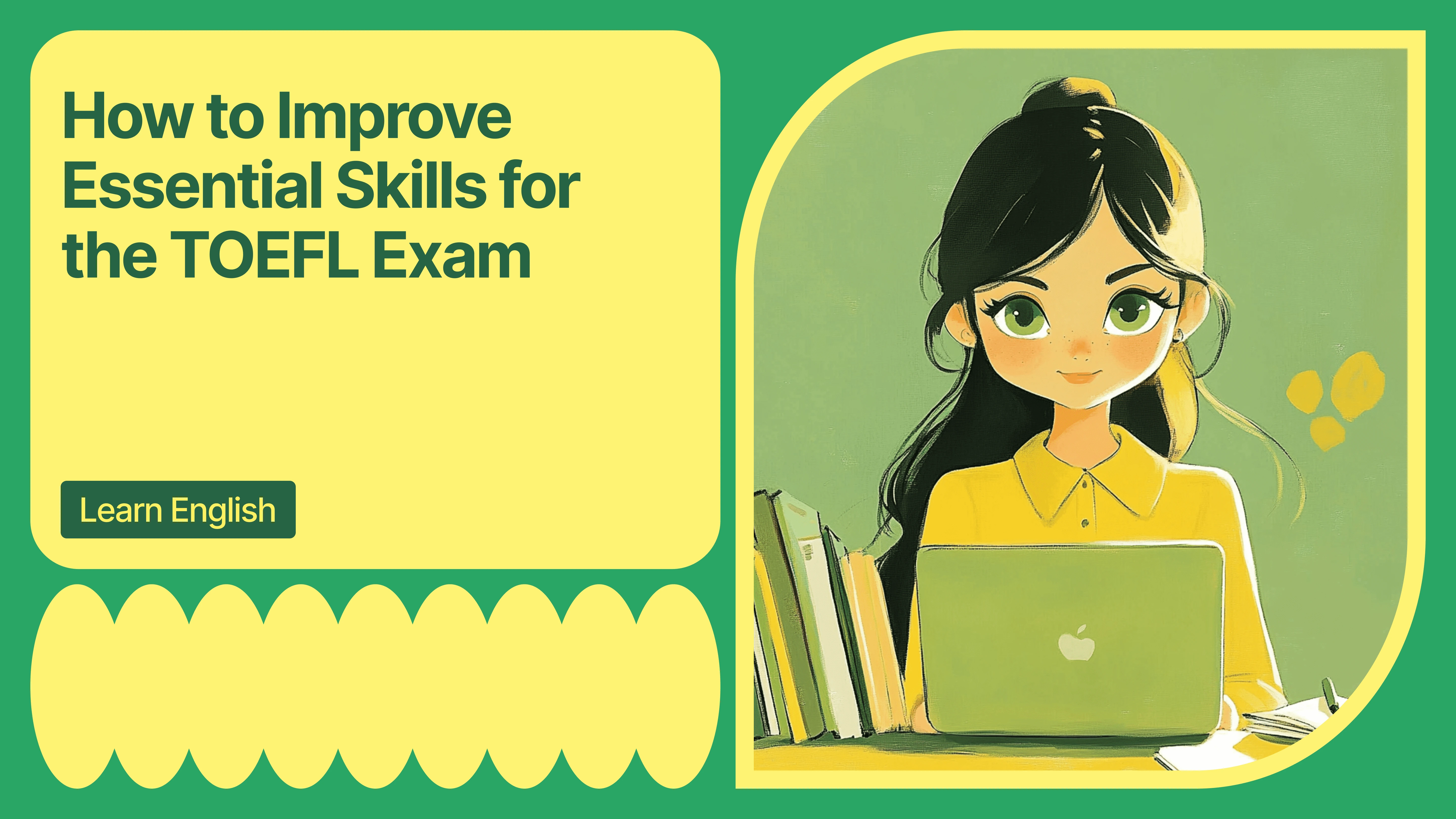 How to Improve Essential Skills for the TOEFL Exam