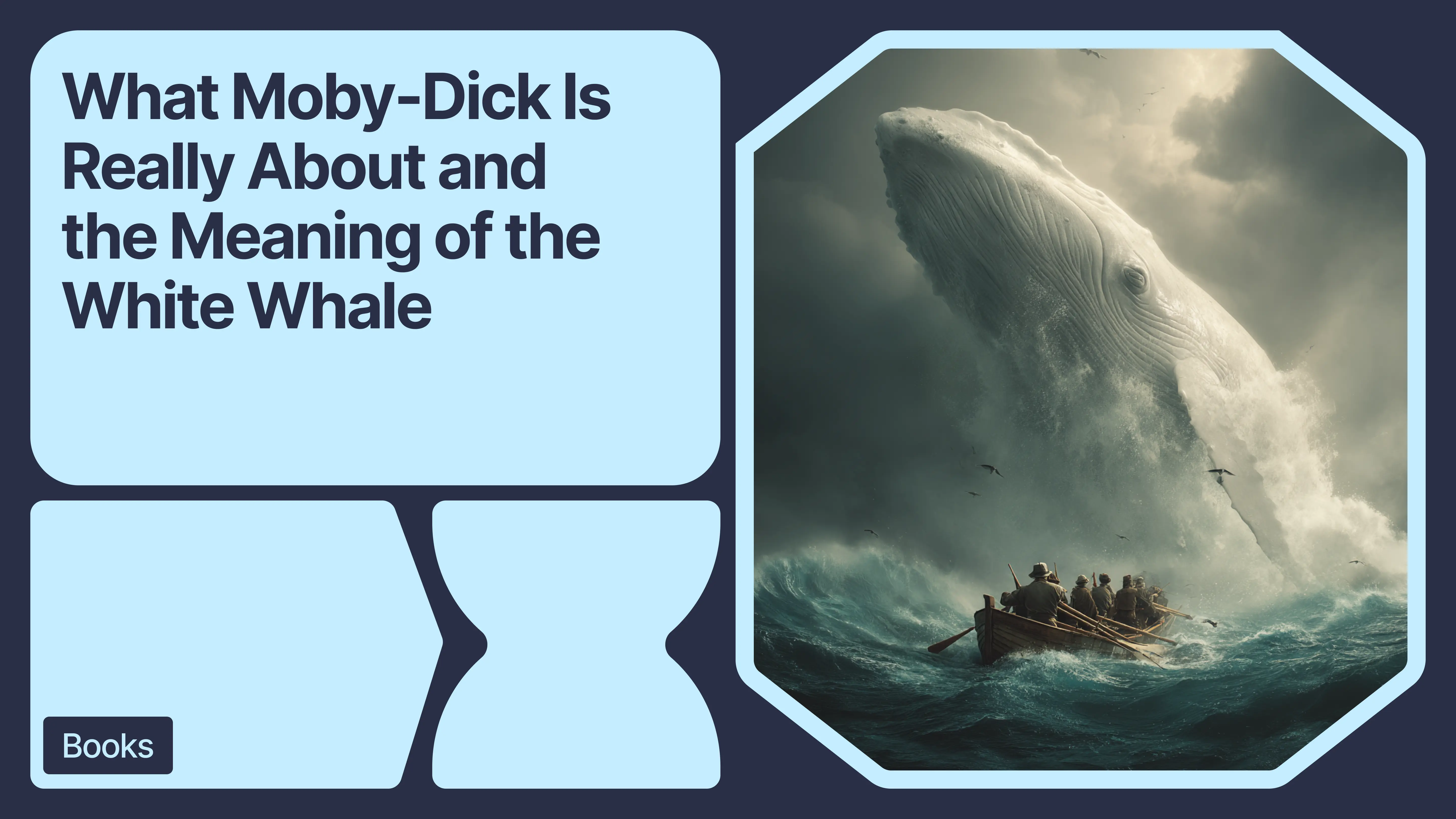 What Moby-Dick Is Really About and the Meaning of the White Whale
