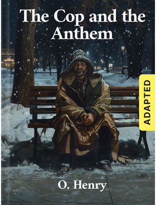 The Cop and the Anthem (adapted)