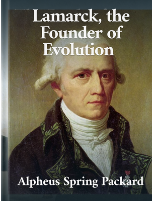 Lamarck, the Founder of Evolution: His Life and Work