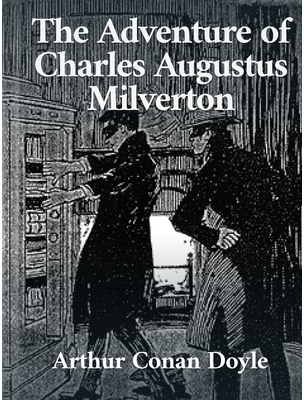 The Adventure of Charles Augustus Milverton