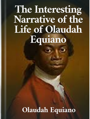 The Interesting Narrative of the Life of Olaudah Equiano