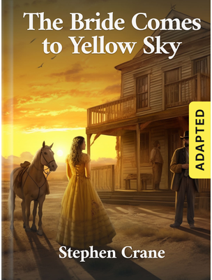The Bride Comes to Yellow Sky (adapted)