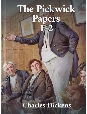 The Pickwick Papers 1-2