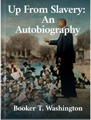 Up From Slavery: An Autobiography