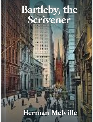 Bartleby, the Scrivener