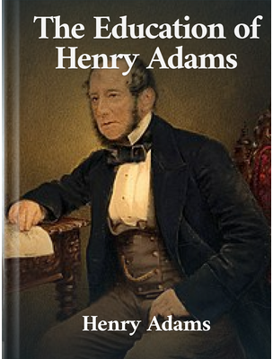 The Education of Henry Adams