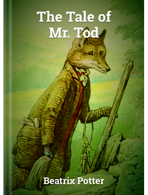 The Tale of Mr. Tod