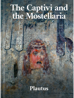 The Captivi and the Mostellaria