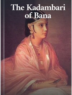 The Kadambari of Bana