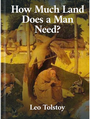 How Much Land Does a Man Need?