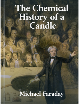 The Chemical History Of A Candle