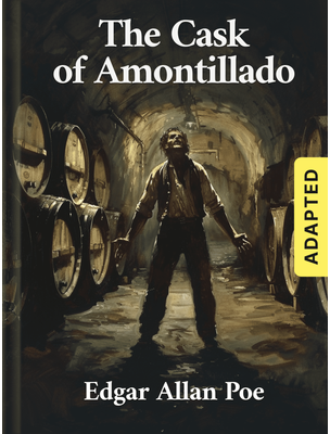 The Cask of Amontillado (adapted)