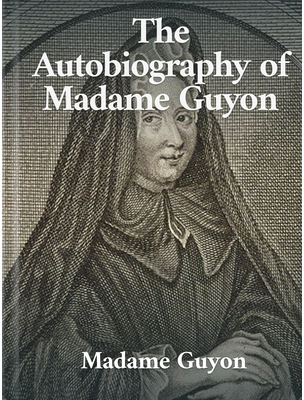 The Autobiography of Madame Guyon