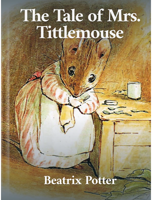 The Tale of Mrs. Tittlemouse